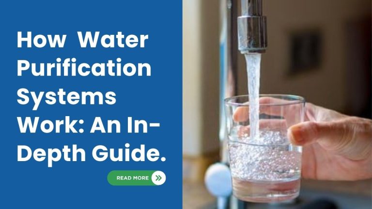 How Water purification Systems Work: An In-Depth Guide